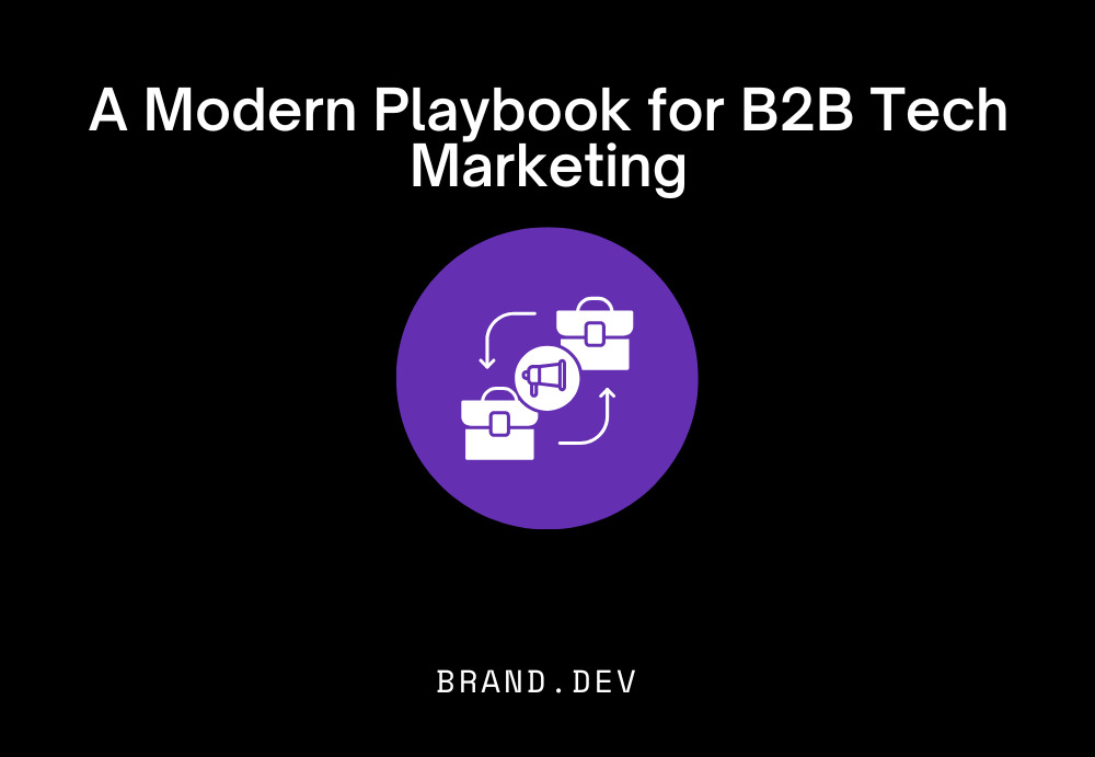 A Modern Playbook for B2B Tech Marketing